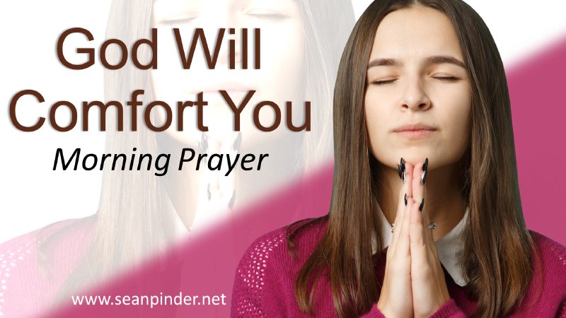 God Will Comfort You | Sean Pinder Ministries