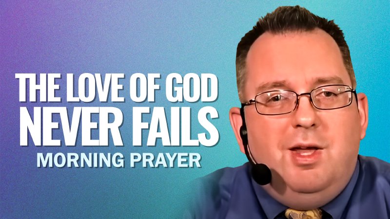 The Love of God Never Fails | Sean Pinder Ministries