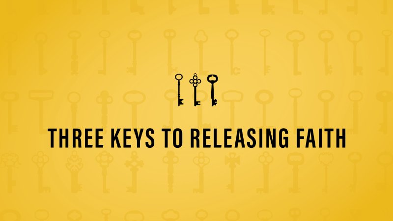 Three Keys To Releasing Faith | Darrell Huffman Ministries
