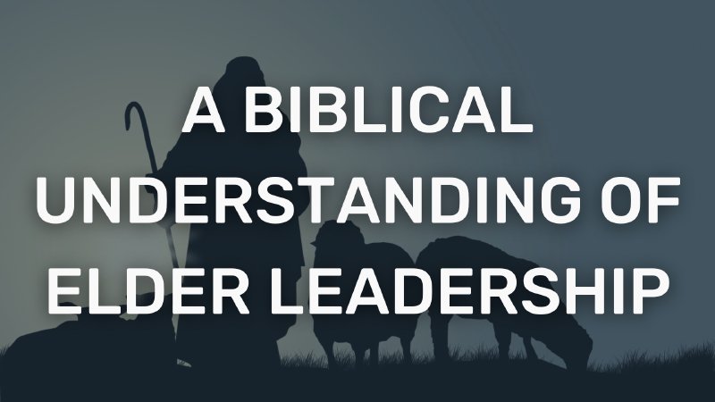 The Role of Elders - Part 1 | Northlake Bible Church