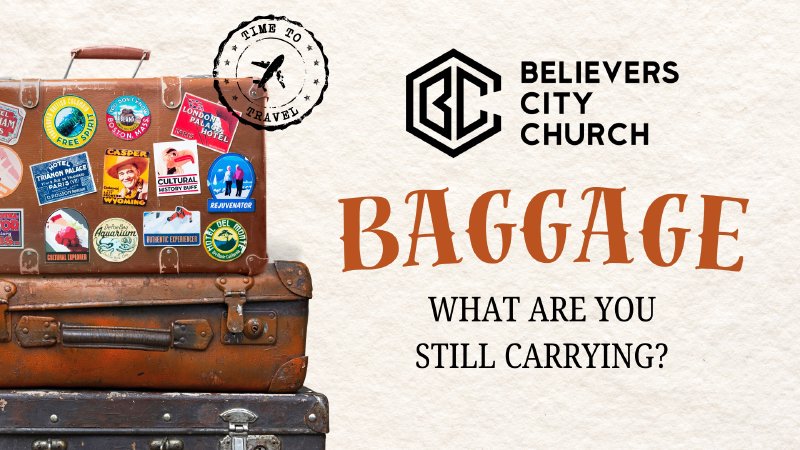 Baggage Series | Believers City Church
