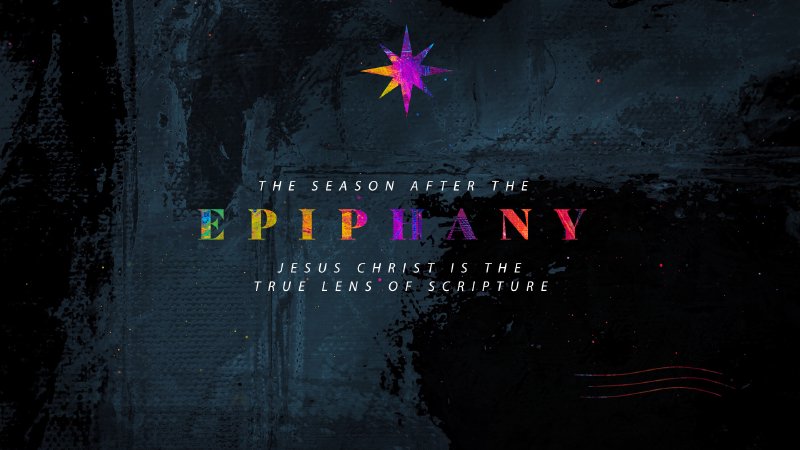 Epiphany 2023: Jesus Christ Is the True Lens of Scripture | Word of ...