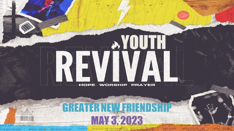 2023 Youth Revival Message | Greater New Friendship Baptist Church
