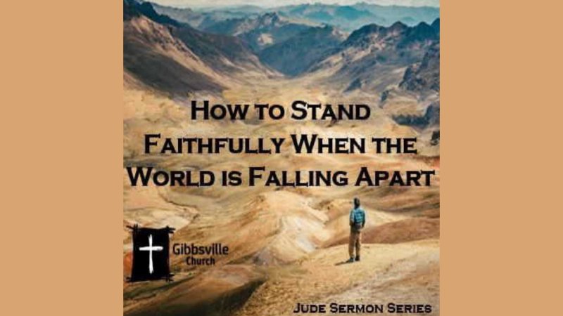 How To Live Faithfully When The World Is Falling Apart (SERMONS ...