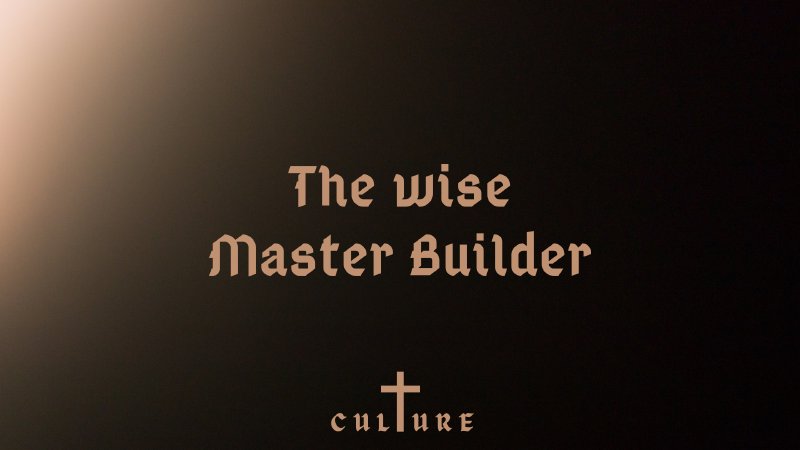 The Wise Master Builder | Midwest Bible Church