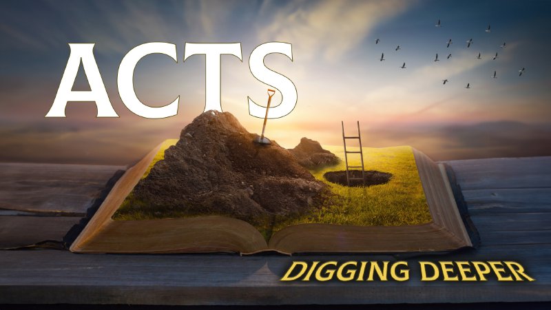 Digging Deeper in Acts- “Biblical Leadership in the Church ...