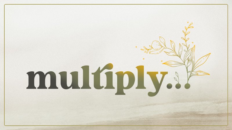 Multiply | Killearn Methodist Church