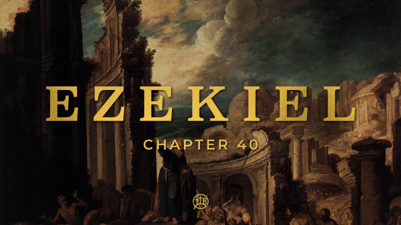 Ezekiel 40-41 | The Way Media