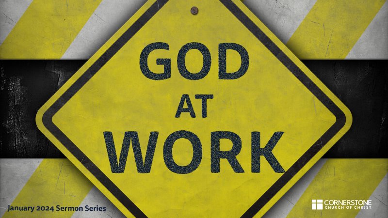 God at Work | Cornerstone Church of Christ