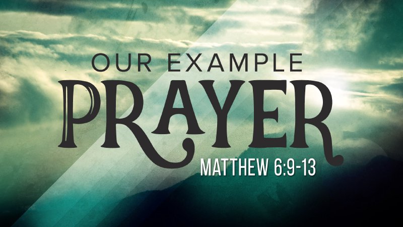 Our Example Prayer | First Baptist Church Water Valley