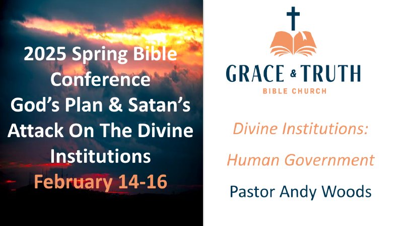 02 - The Divine Institution of Human Government | Grace and Truth Bible ...