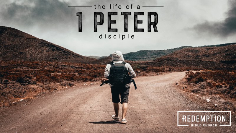 1st Peter | The Life of a Disciple | Redemption Bible Church - IN