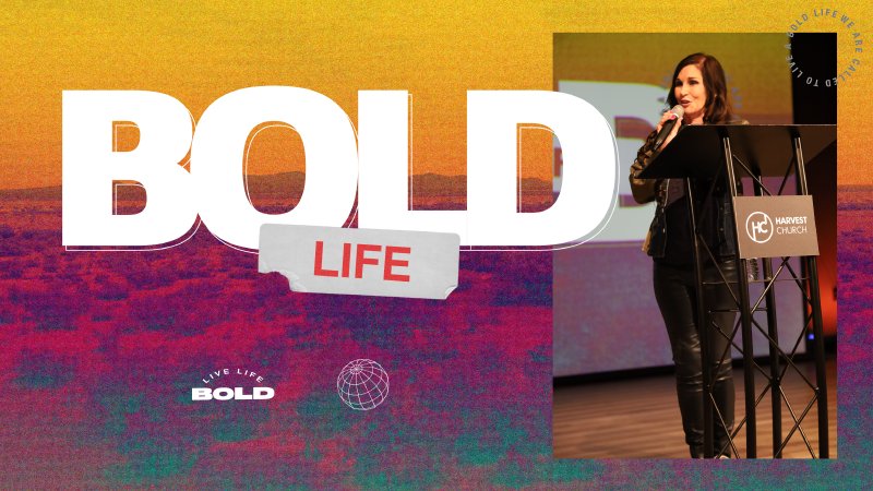 Bold Life | Harvest Church - NJ