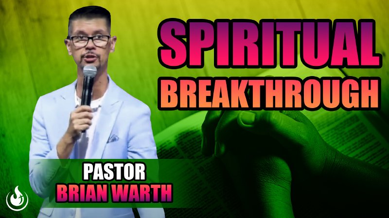 Spiritual Breakthrough || Pastor Brian Warth | Chapel of Change
