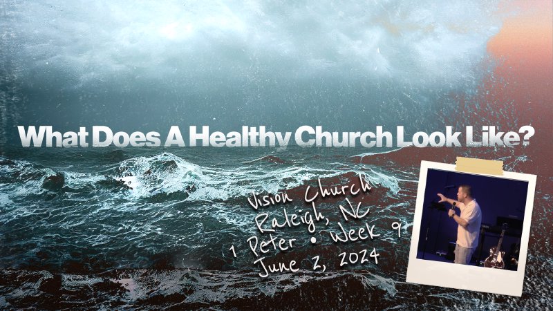 What Does A Healthy Church Look Like? | Vision Church