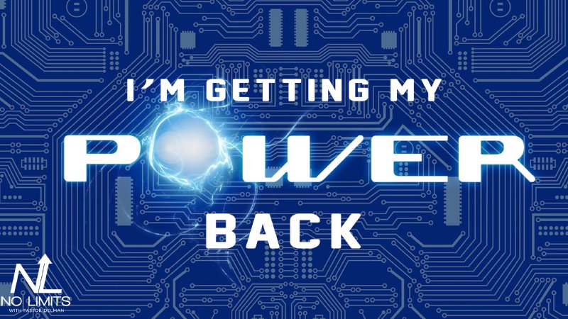 I'm Getting My Power Back | No Limits With Pastor Delman