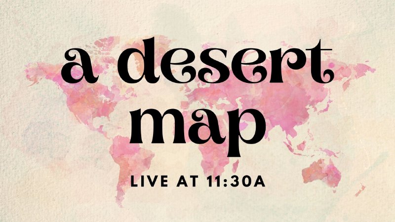 A Desert Map | Gate Church