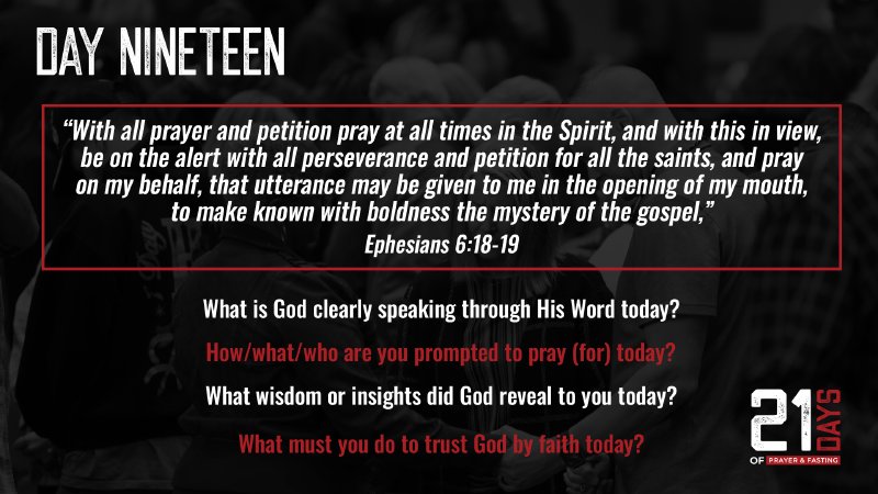Day 19 - "With all prayer and petition pray at all times in the Spirit ...