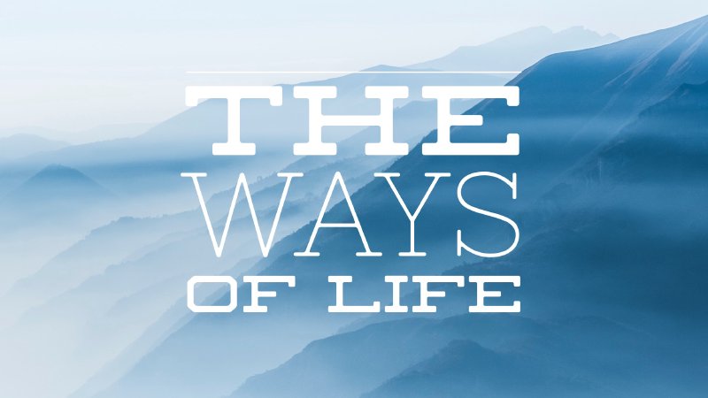 The Ways of Life | Solid Rock Church