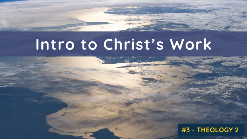 Intro to Christ's Work | Black Oak Heights Baptist Church