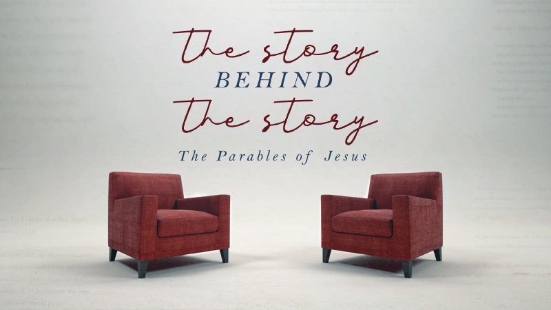 The Story Behind The Story: The Parables of Jesus Part 1 - Sermon ...