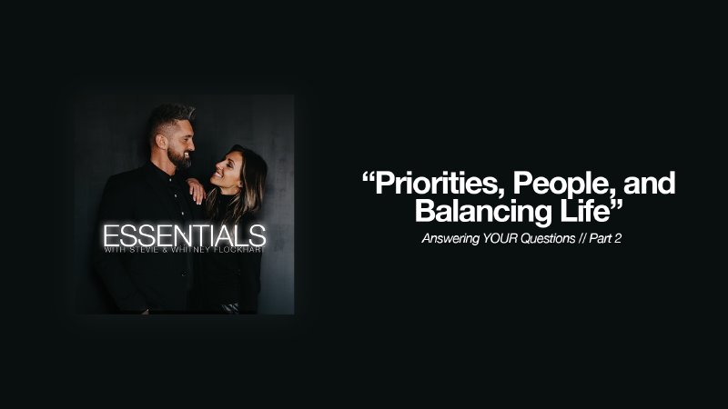 Priorities, People, and Balancing Life | Answering YOUR Questions (Part ...