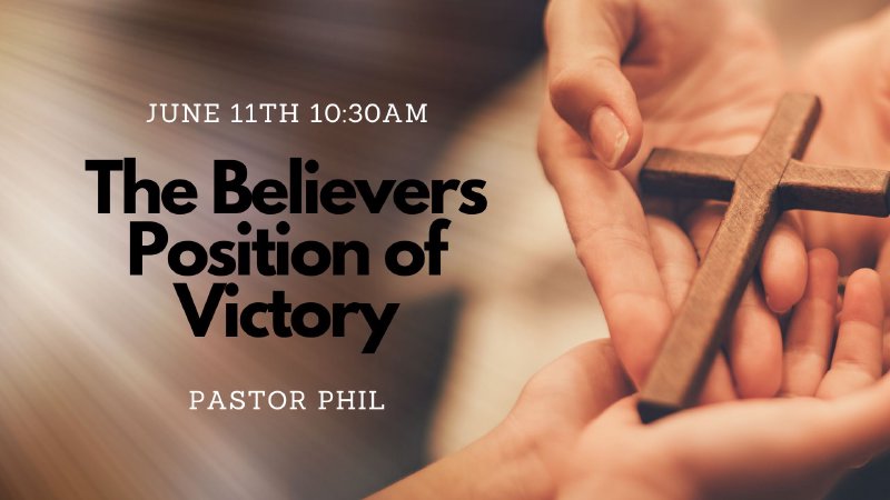 The Believers Position of Victory | Pendleton First Assembly of God