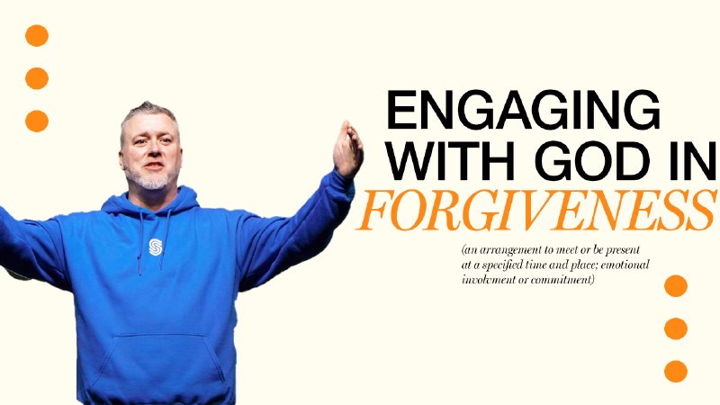 Engaging With God In Forgiveness | Storyside Church