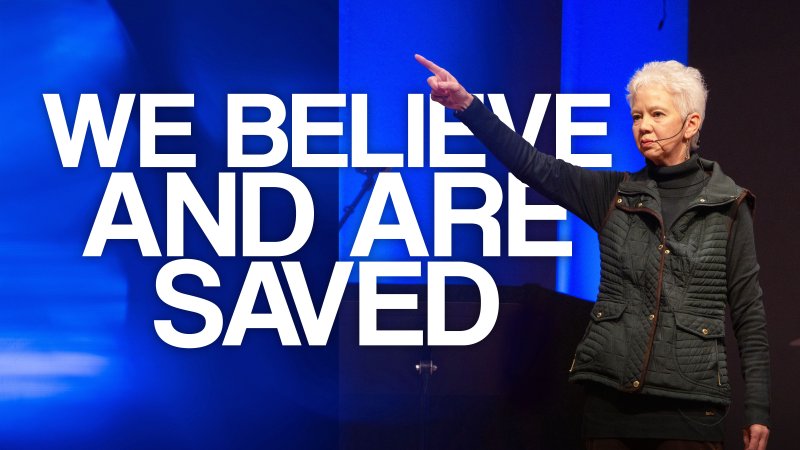 We Believe and Are Saved | PCSeattle