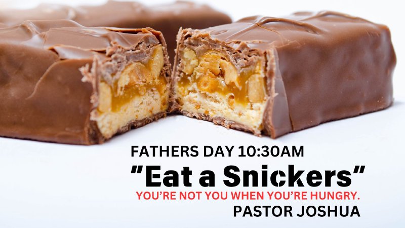 “Eat a Snickers” | Pendleton First Assembly of God