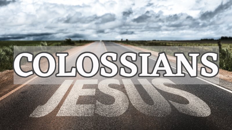 Colossians Study Notes | Calvary Chapel Anne Arundel