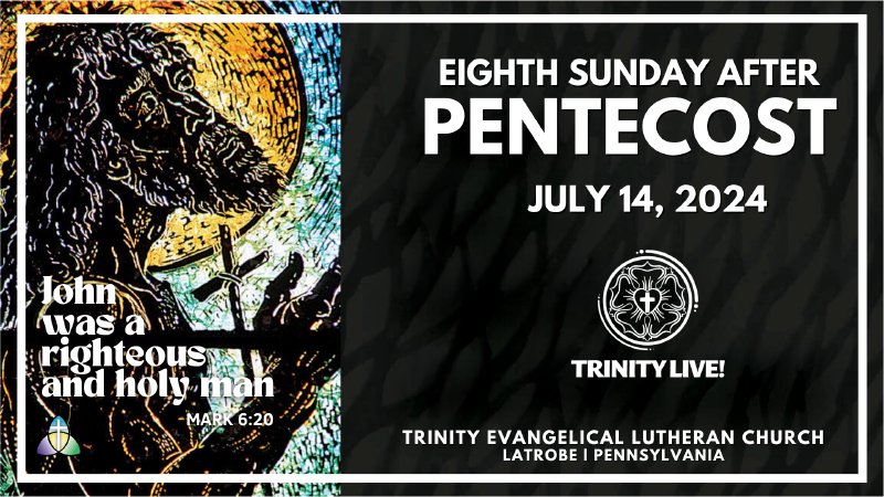 Eighth Sunday After Pentecost | July 14 | Trinity Evangelical Lutheran ...