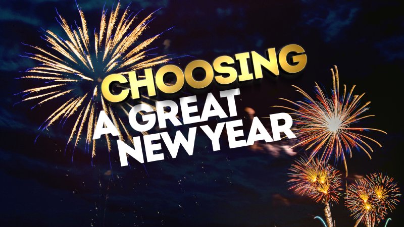 Choosing A Great New Year | Part 1 – Essential Choices! | Bonita Valley ...