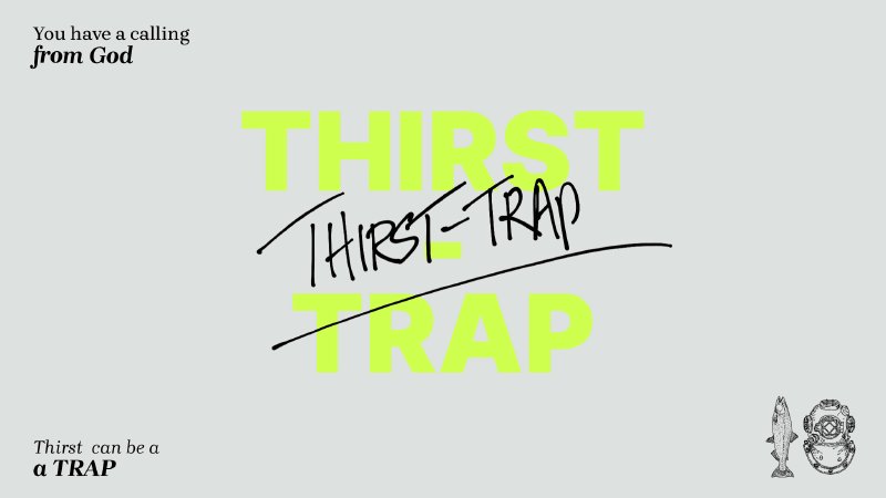 Talk 4 | THIRST-TRAP | A Different View | Common(s) Church San Diego