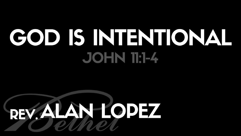 God is Intentional | Bethel United Pentecostal Church