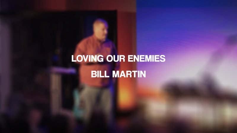 Loving Our Enemies | NEXT Community Church