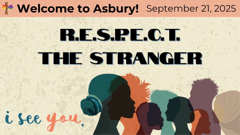 Respect the Stranger | Asbury United Methodist Church