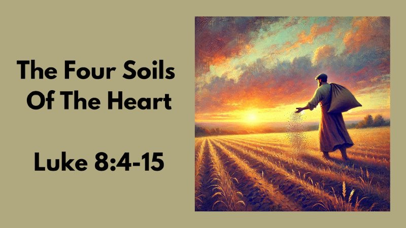 Luke 8:4-15 - The Four Soils of the Heart | Calvary Chapel Red Wing