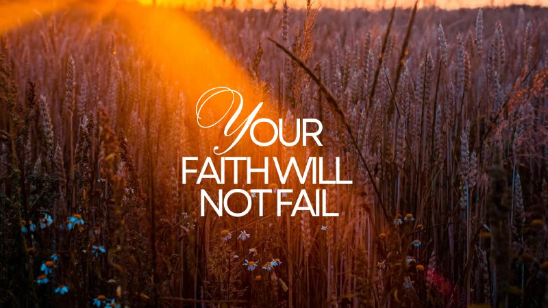 Your Faith Will Not Fail | Kingsgate Church