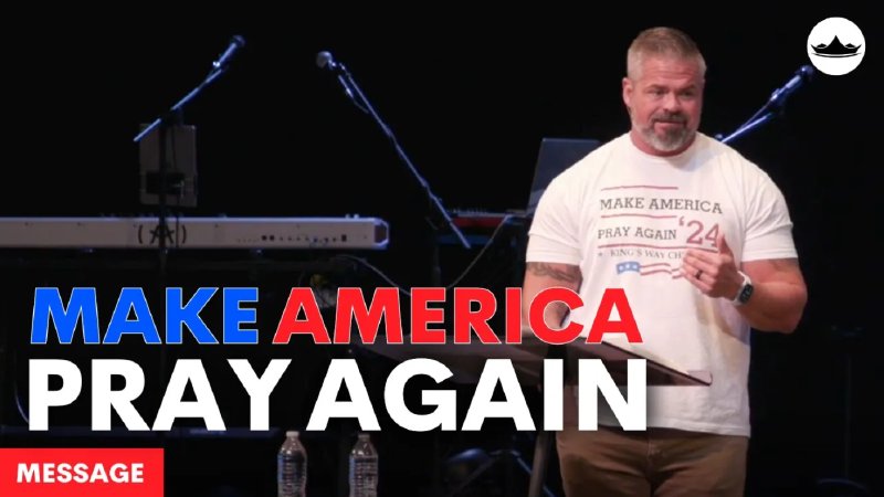 Make America Pray Again | King's Way Church