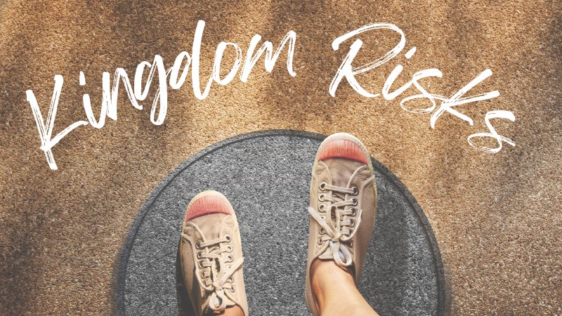 Kingdom Risks | Restoration Church - VA