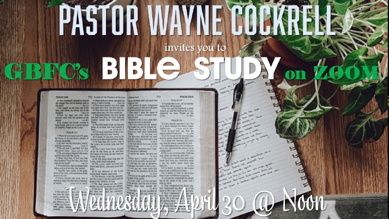 GET CAUGHT UP with GBFC Noon Bible Study 4.30.2025 with Pastor Wayne ...
