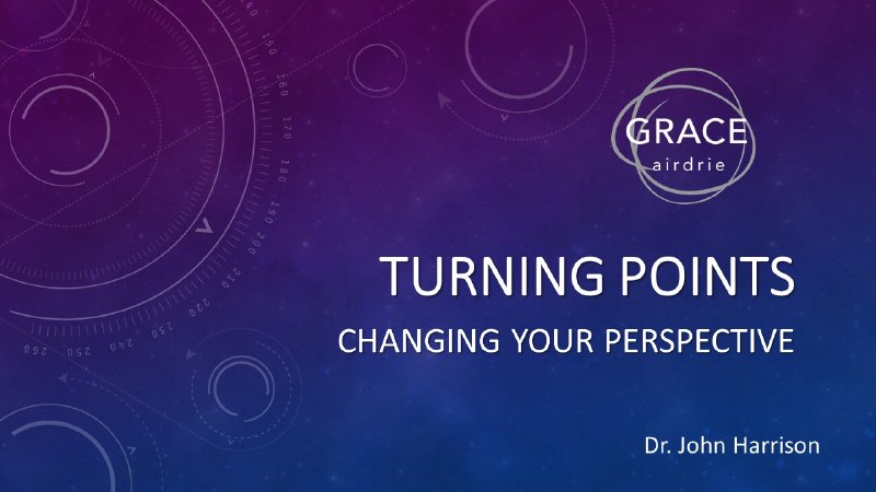 Changing Your Perspective | Grace Baptist Church | Airdrie, AB
