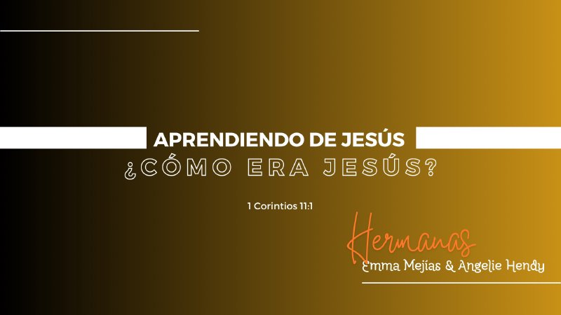 Aprendiendo de Jesús: ¿Cómo ser como Jesús? | ICM El Tabernaculo