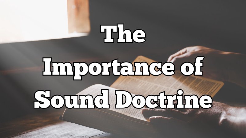 The Importance of Sound Doctrine | Dominion Life Gettysburg Training Center