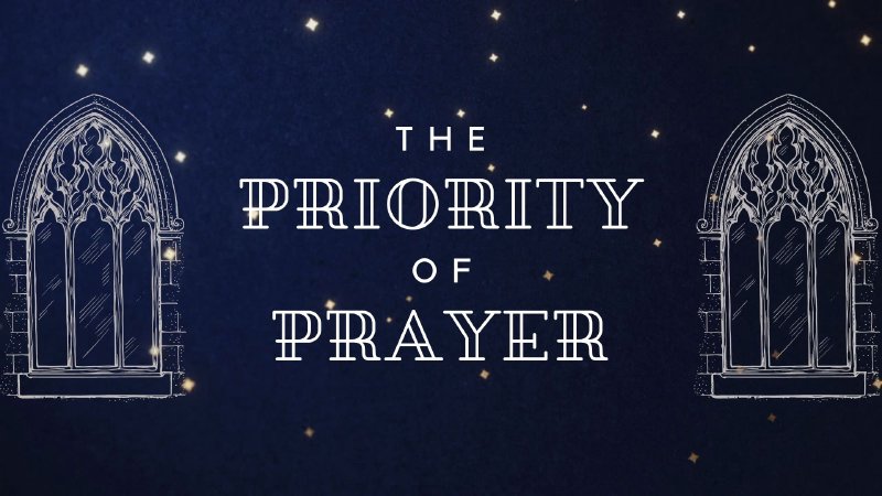 The Priority of Prayer | Cornerstone Church