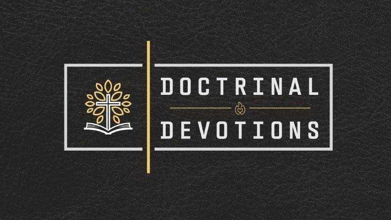 Doctrinal Devotions | Calvary Murrieta