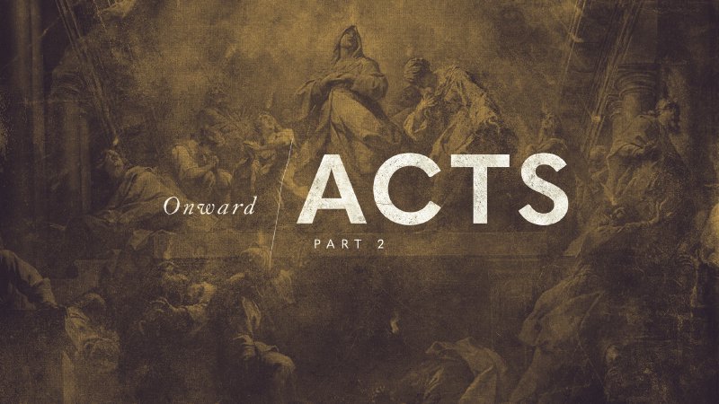 Acts Part 2: Onward: Week 7 | Redeemer Church