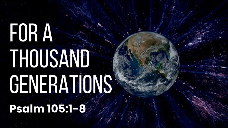 1.22.23 | For a Thousand Generations | Bethel Chapel - OH