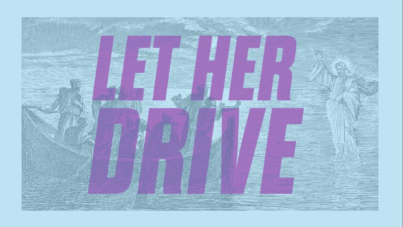 Let Her Drive | Family Church Bryant